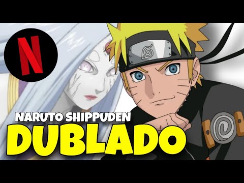 NARUTO SHIPPUDEN DUBLADO NA NETFLIX | DATA DE LANÇAMENTO DOS NOVOS EPISÓDIOS