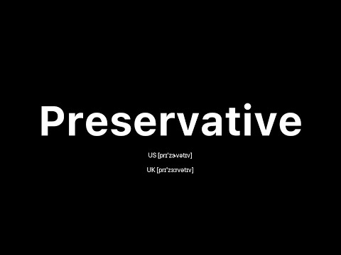 How to Pronounce Preservative: 🇺🇸 American English vs. 🇬🇧 British English