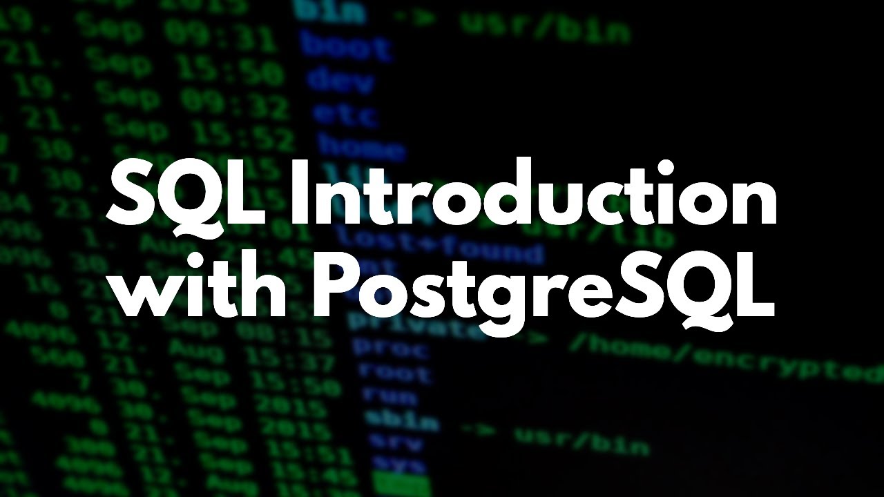 SQL Introduction with PostgreSQL
