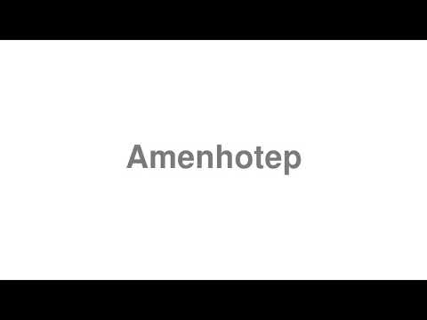 How to Pronounce "Amenhotep"