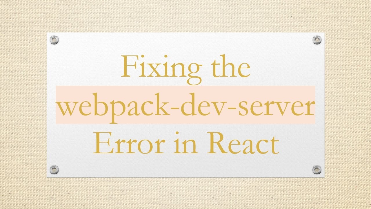 Fixing the webpack-dev-server Error in React