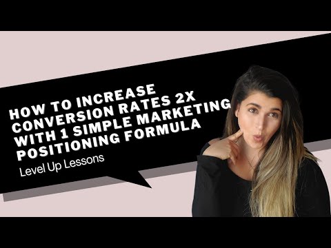 How to Increase Conversion Rates 2X with 1 Simple Marketing Positioning Formula