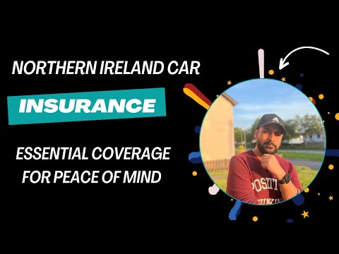 Northern Ireland Car Insurance: Essential Coverage for Peace of Mind #northernireland #carinsurance