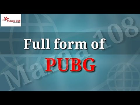 full form of PUBG | PUBG full form | full form PUBG | PUBG Means | PUBG Stands for @Mazaa108