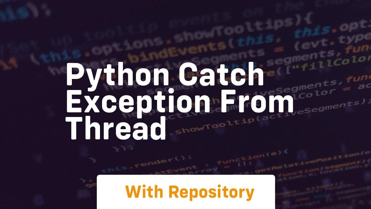 python catch exception from thread