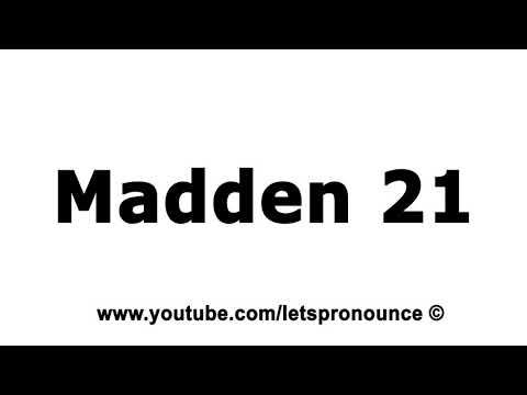 How to Pronounce Madden 21