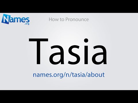 How to Pronounce Tasia
