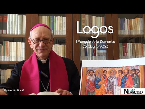 LOGOS Il Vangelo del 25 giugno 2023