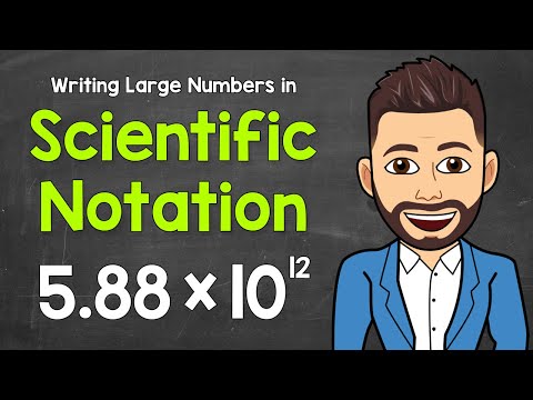 Scientific Notation | Writing Large Numbers in Scientific Notation | Math with Mr. J