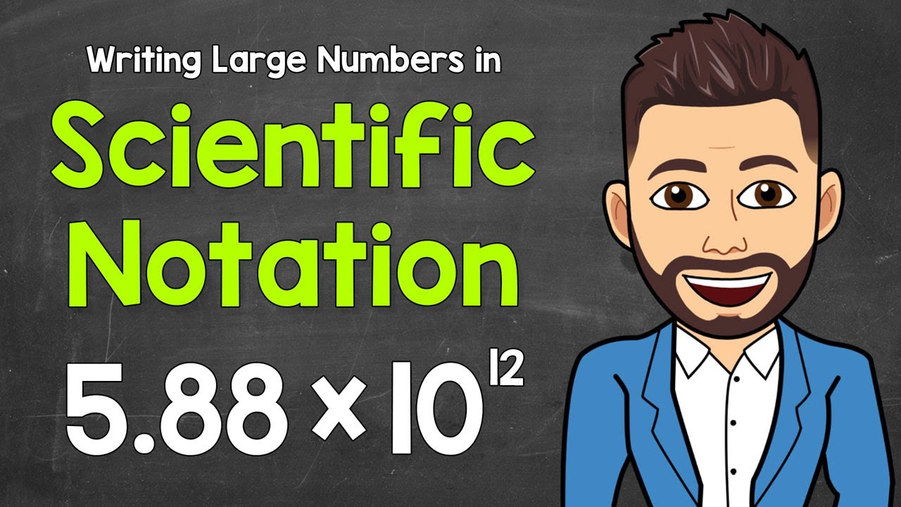 Scientific Notation | Writing Large Numbers in Scientific Notation | Math with Mr. J