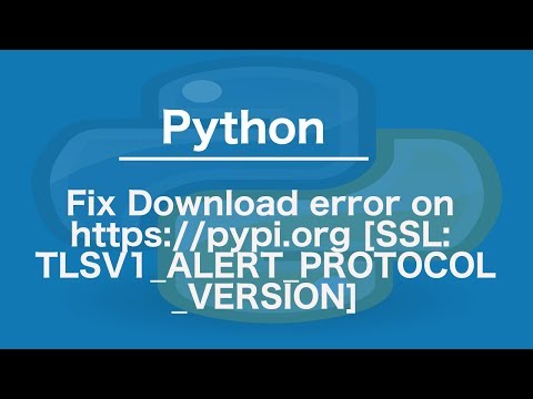 Fix Download error on https://pypi.org [SSL: TLSV1_ALERT_PROTOCOL_VERSION]