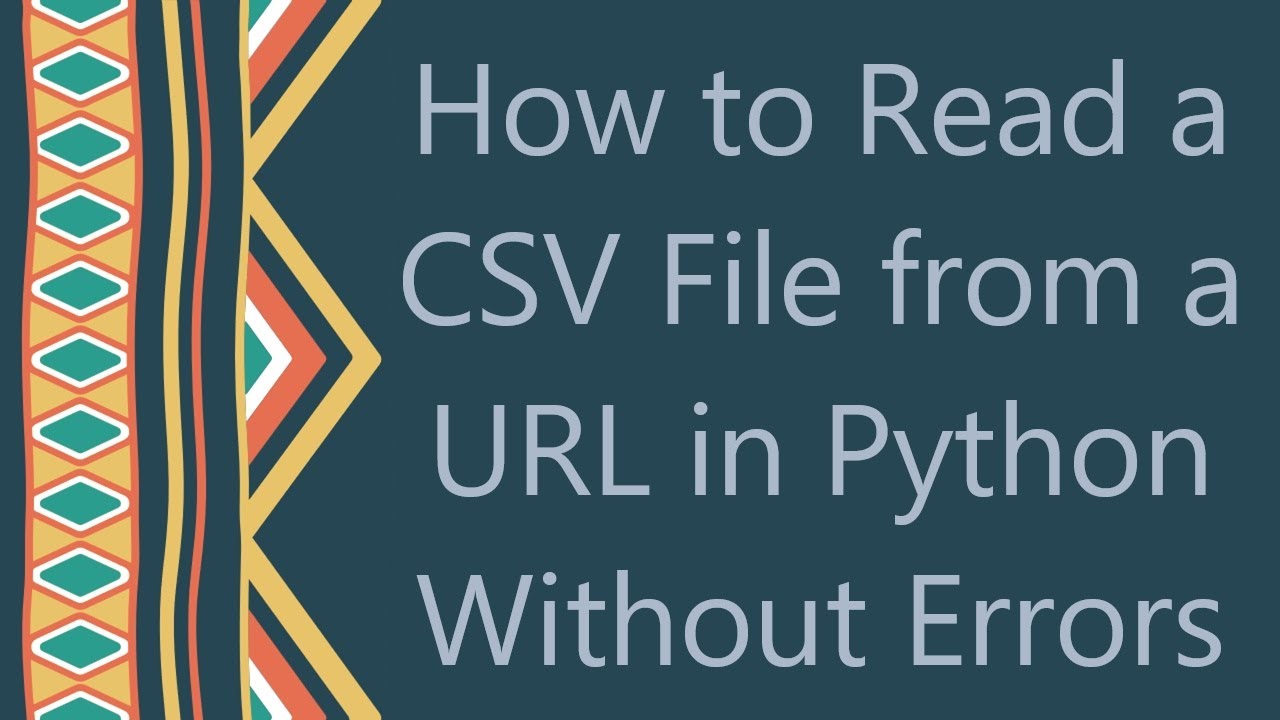 How to Read a CSV File from a URL in Python Without Errors