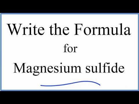 How to Write the Formula for Magnesium sulfide.
