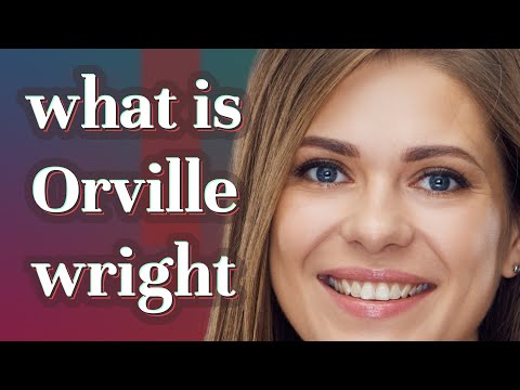Orville wright | meaning of Orville wright