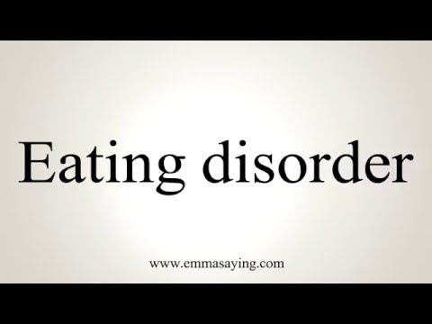 How to Pronounce Eating disorder