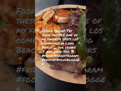 Foodie Friday!Try these fajitas!Los compadres Long Beach #friday#foodstagram#foodies#foodblogger