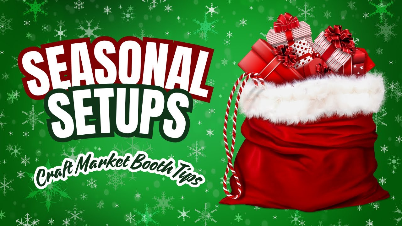 Seasonal Setups: Craft Fair Presentation Tips for Holiday Markets