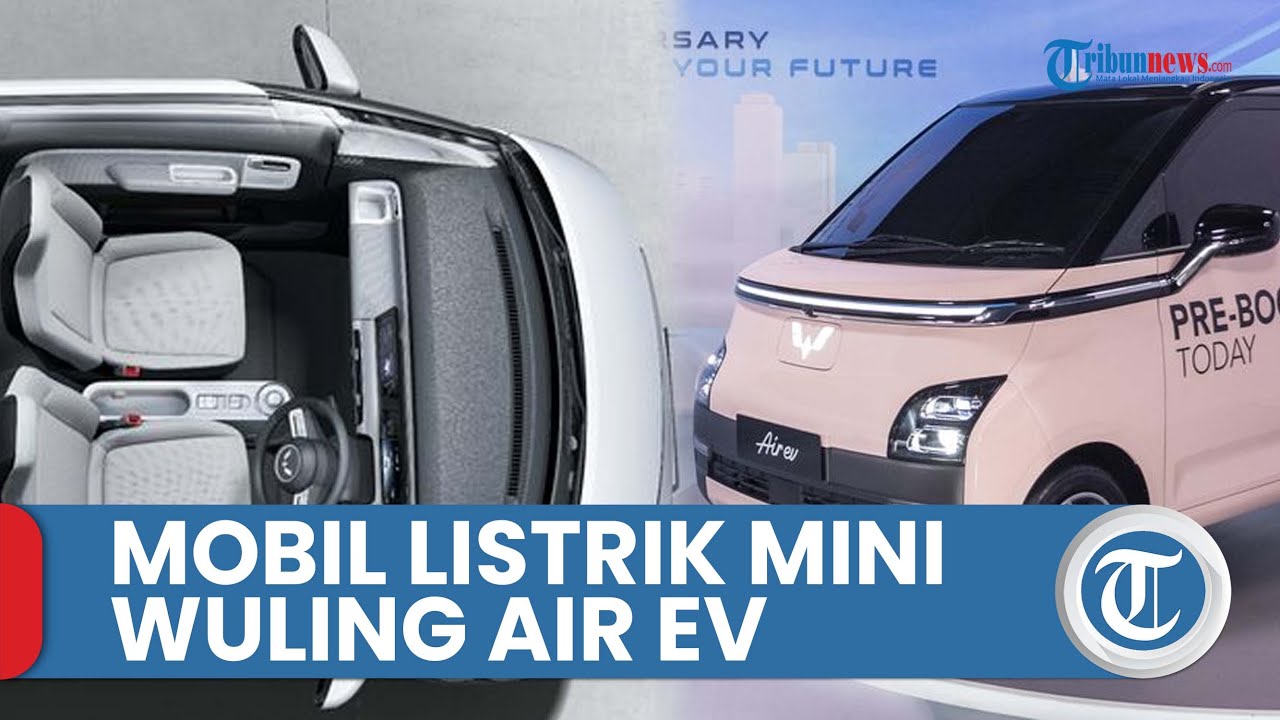 First Impressions Mobil Listrik Mini Wuling Air EV, Si Kecil Berkabin Super Luas - Tribun Video