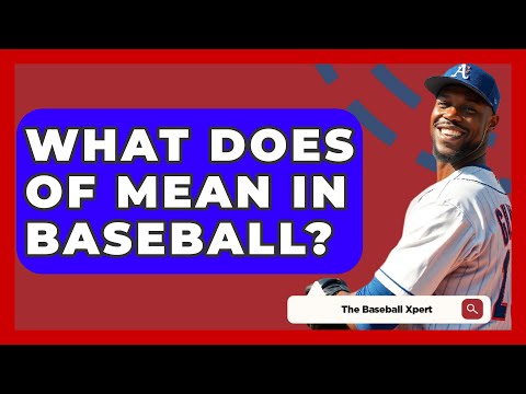What Does OF Mean In Baseball? - The Baseball Xpert