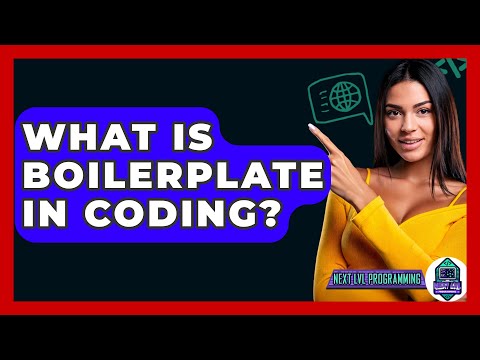 What Is Boilerplate In Coding? - Next LVL Programming