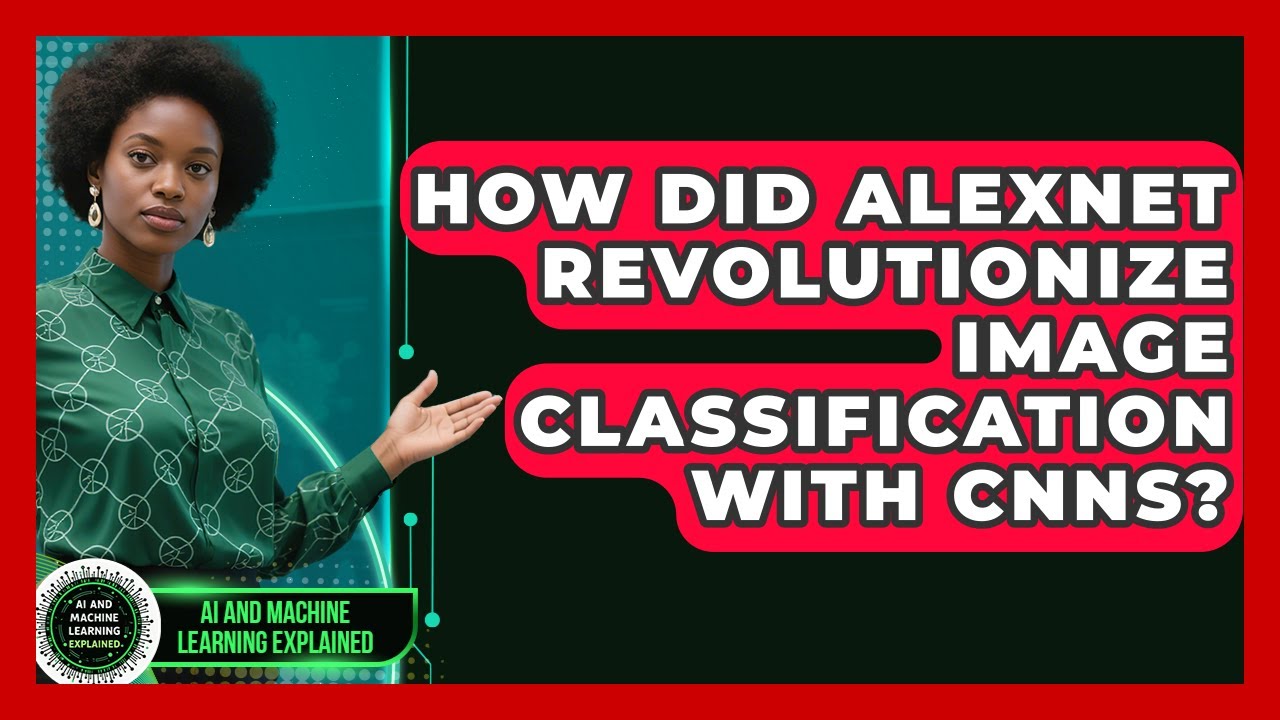 How Did AlexNet Revolutionize Image Classification With CNNs? - AI and Machine Learning Explained