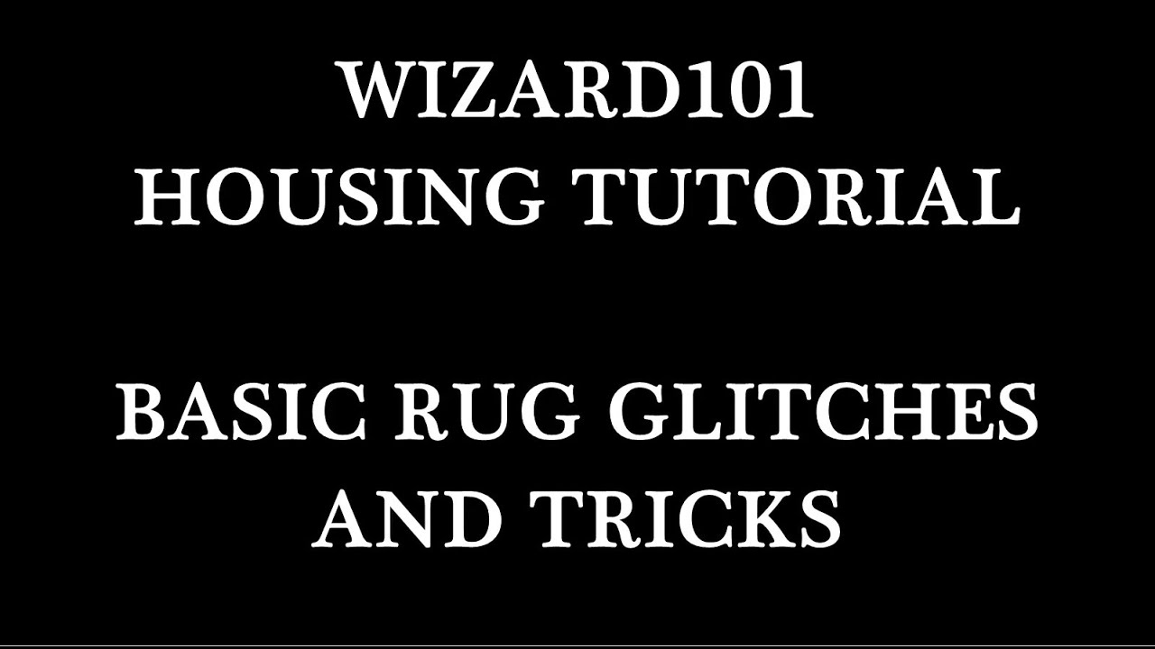 Wizard101 Housing Tutorial No. 1 - Basic Rug Glitches and Tricks