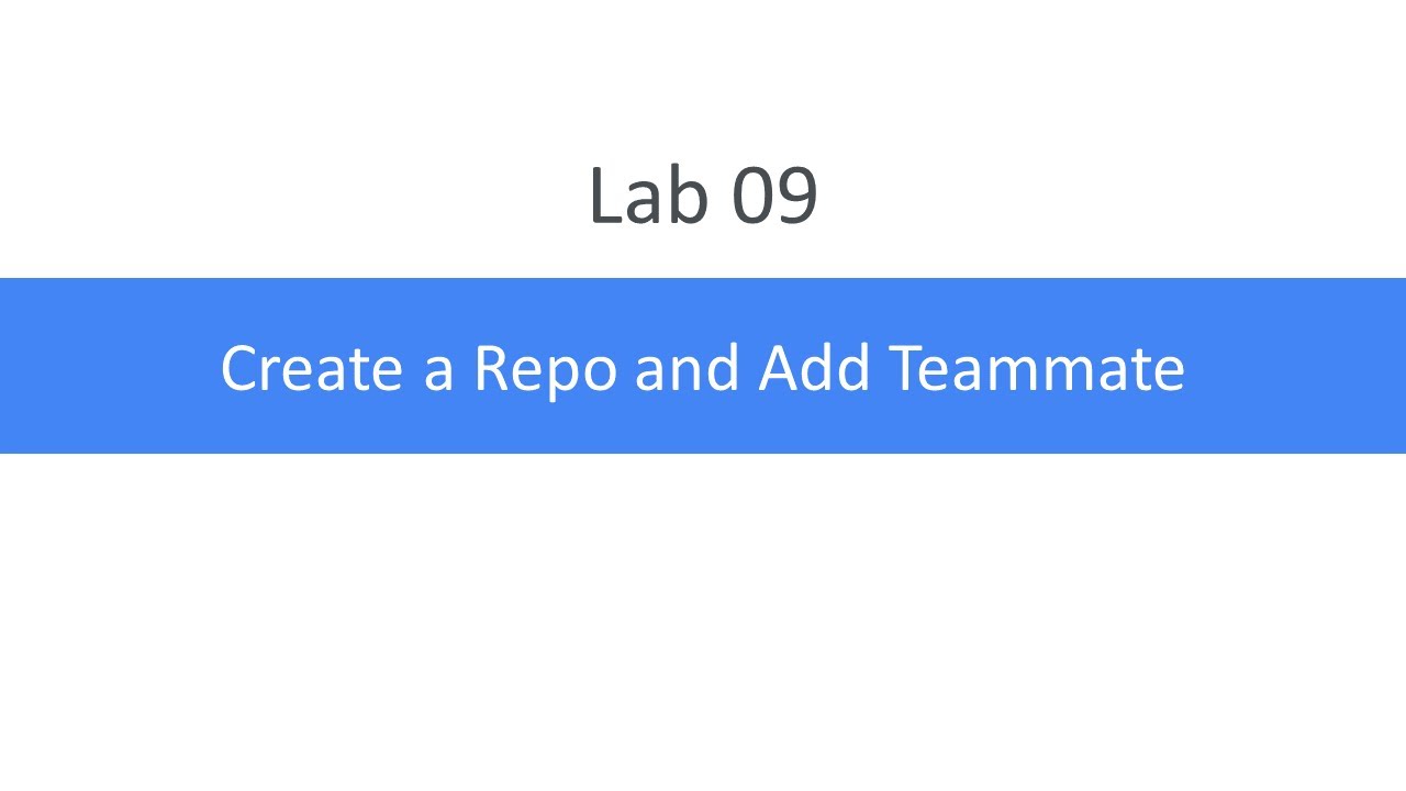 Lab 9 Create Repository and add teammate