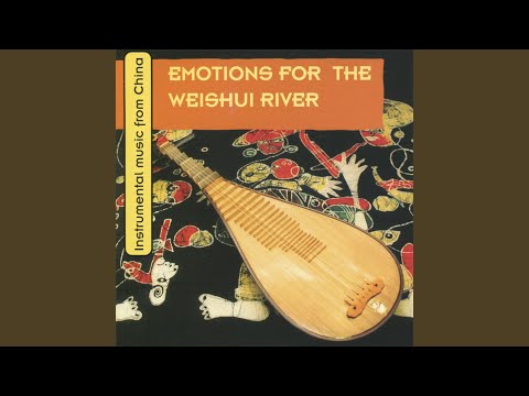 Weishui Qing (Emotions for the Weishui River)