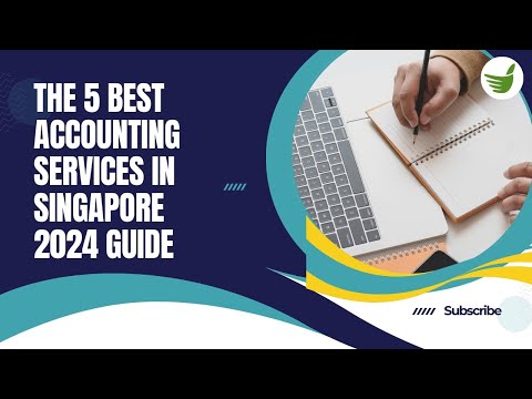 THE 5 BEST ACCOUNTING SERVICES IN SINGAPORE - 2024 GUIDE