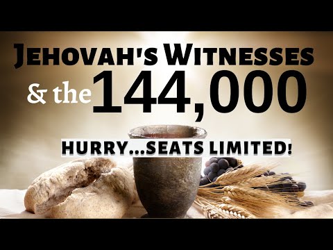 Jehovah's Witnesses: & the 144,000...Heavenly Class