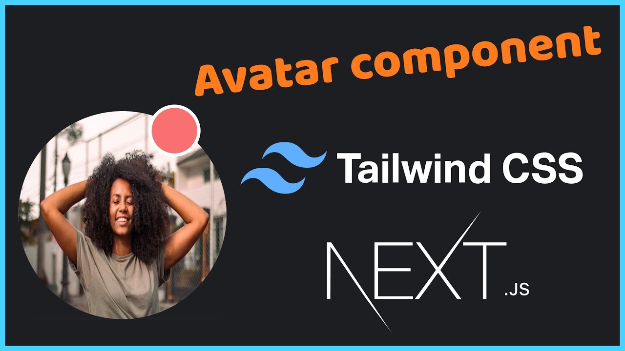 Avatar component | React | Next | Tailwindcss