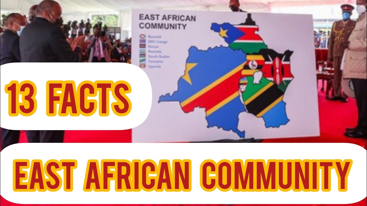 13 KEY FACTS about EAC ( East African Community)