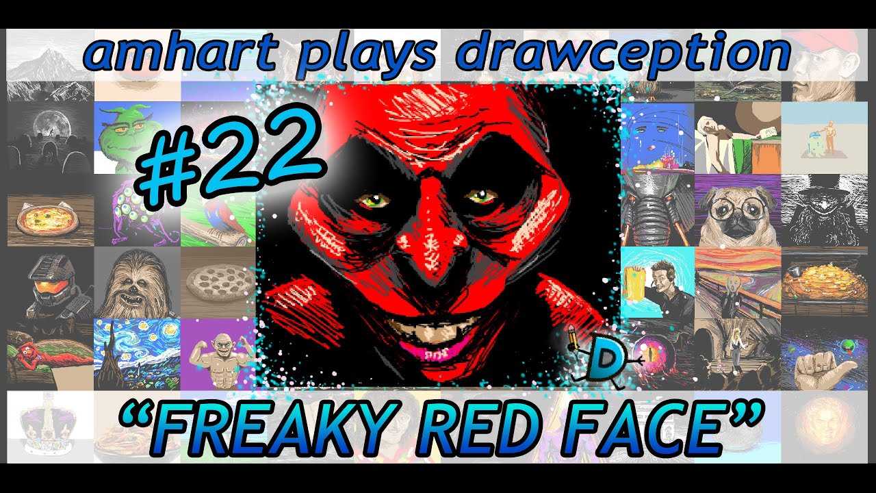 Amhart Plays Drawception - Drawing #22: Freaky Red Face