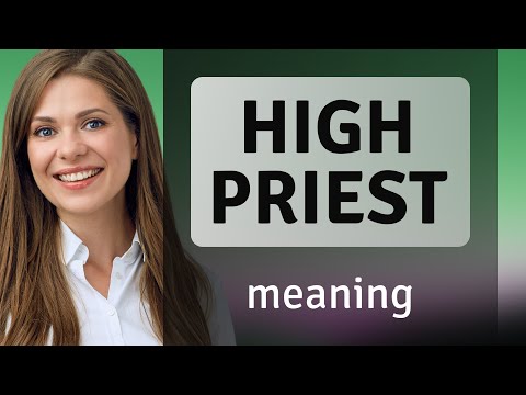 Unveiling the Meaning of "High Priest" in English