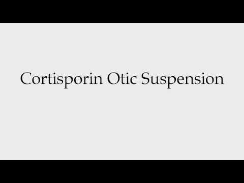How to Pronounce Cortisporin Otic Suspension