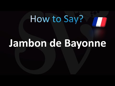 How to Pronounce Jambon de Bayonne (French)
