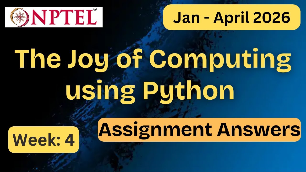 NPTEL The Joy of Computing using Python Week 4 Assignment Answers With Explanation  | Jan–Apr 2026