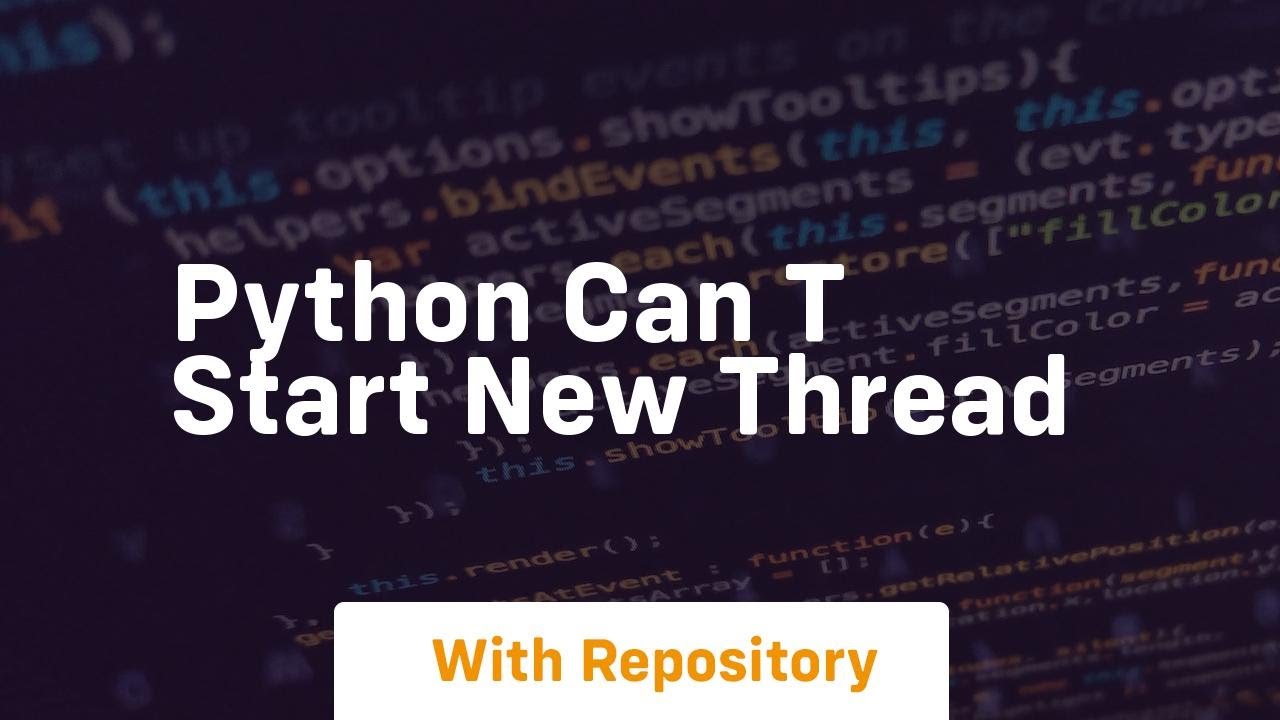 python can t start new thread