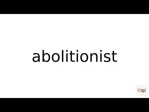 How To Pronounce abolitionist