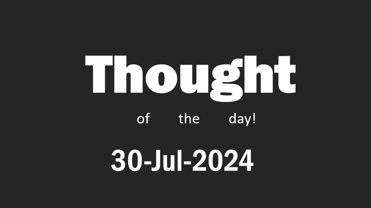 Thought of the day | Daily thought 30-Jul-2024 | #thought #quote