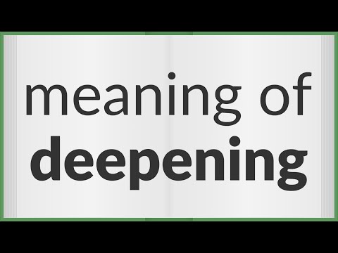 Deepening | meaning of Deepening