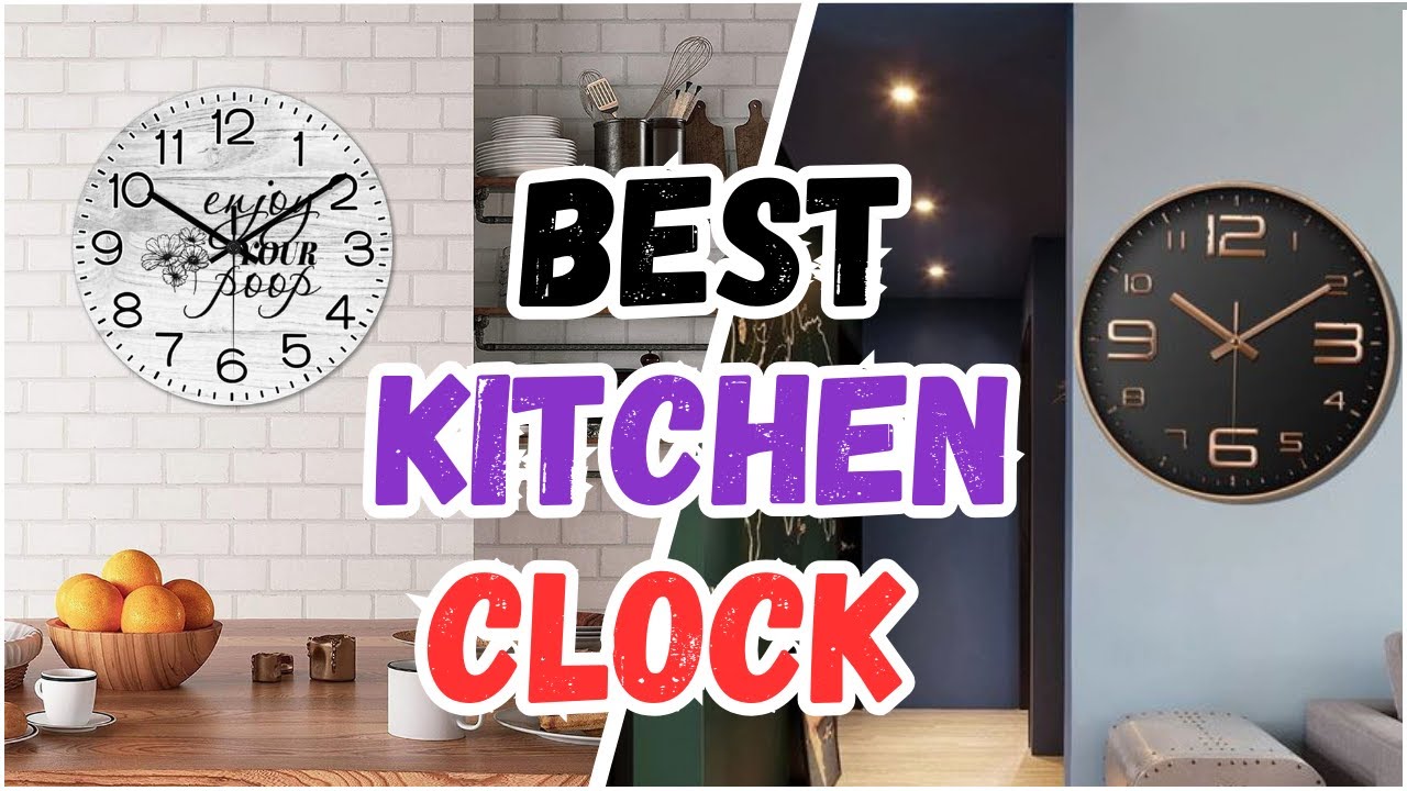 Best Kitchen Clock | 10 Kitchen Clocks for Every Style