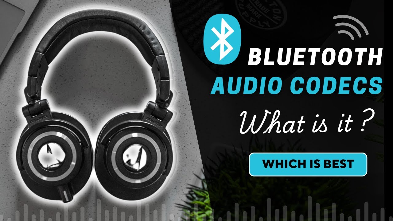 What is Bluetooth Audio Codecs and Which One is Best for You?