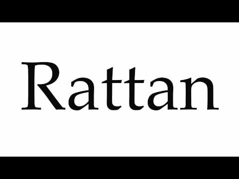 How to Pronounce Rattan