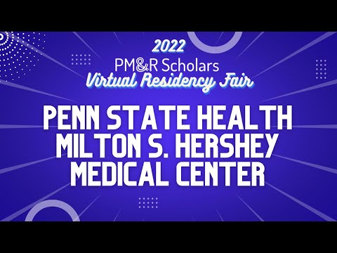 2022 Virtual Residency Fair - Penn State Health Milton S. Hershey Medical Center