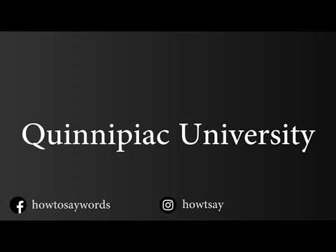 How To Pronounce Quinnipiac University