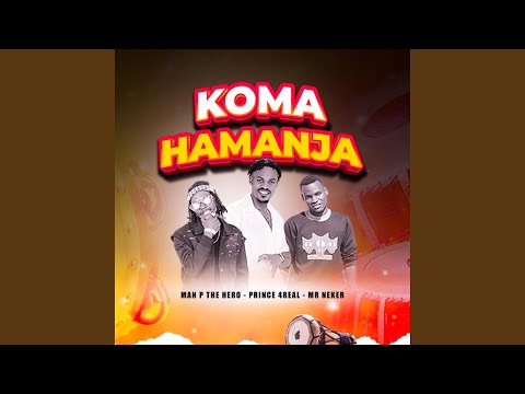 Koma Hamanja (feat. Prince 4real & Mr Neker)