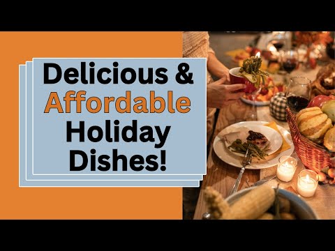 Budget-Friendly Holiday Meal Planning: Affordable & Delicious Recipes!