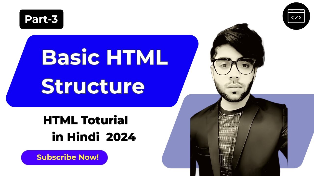 Part-3 : Basic Structure of HTML | HTML Tutorial in Hindi
