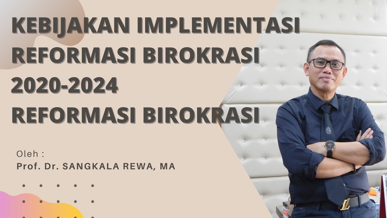 KEBIJAKAN IMPLEMENTASI REFORMASI BIROKRASI 2020-2024 REFORMASI BIROKRASI